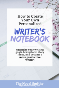 How to Create a Personalized Writer's Notebook - The Novel Smithy