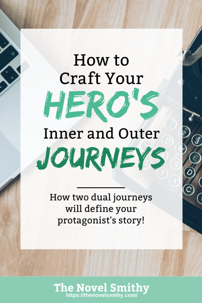 How to Craft Your Protagonist’s Inner and Outer Journeys - The Novel Smithy